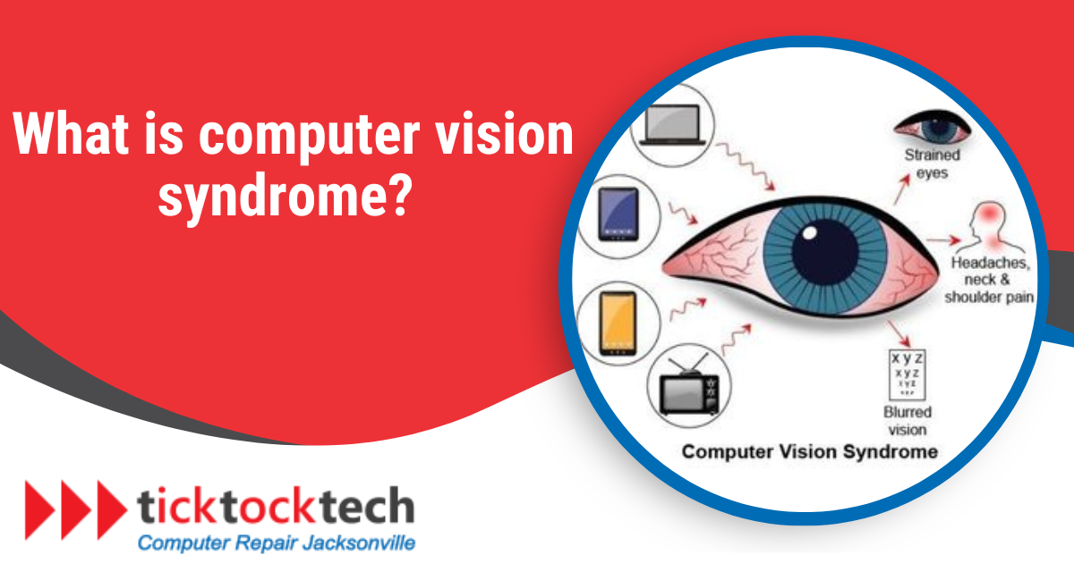 What is Computer Vision Syndrome? - TickTockTech - Computer Repair ...