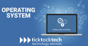 What is an Operating System (OS) - Computer Repair | TickTockTech