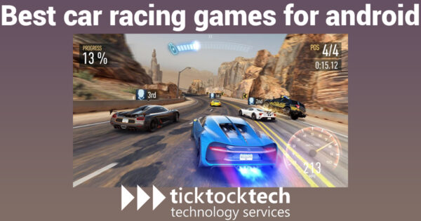 Best Car Racing Games on Android 2024 - Computer Repair | TickTockTech