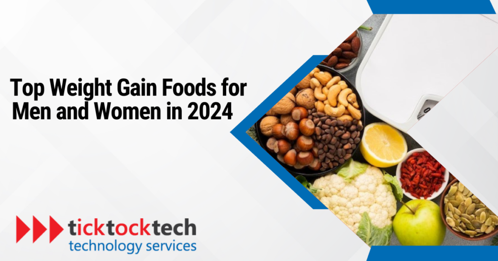 Top Weight Gain Foods for Men and Women in 2024 - Computer Repair ...