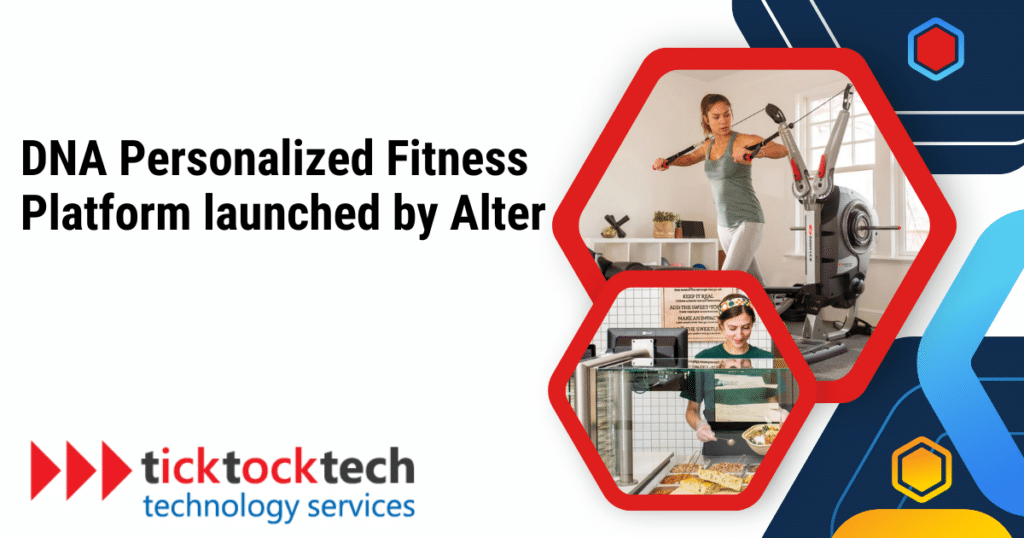 DNA Personalized Fitness Platform launched by Alter - Computer Repair ...