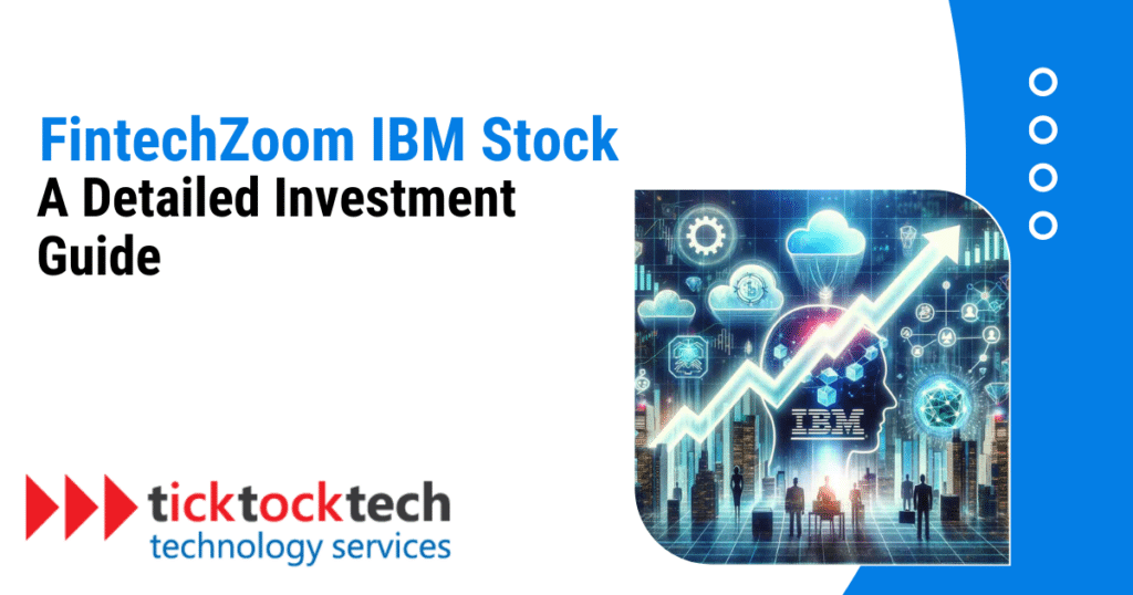 FintechZoom IBM Stock: A Detailed Investment Guide. - Computer Repair ...
