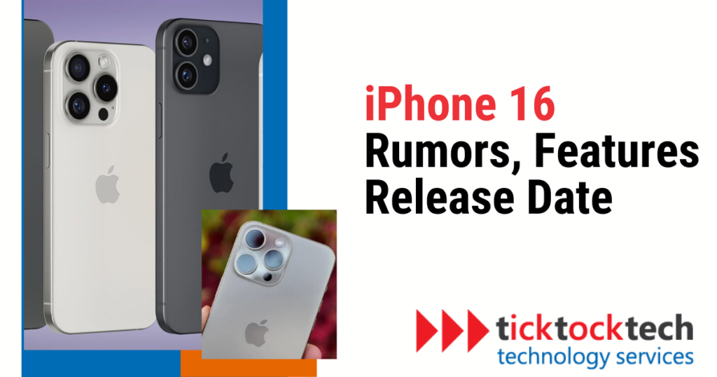 iPhone 16 | Rumors, Features, Release Date - Computer Repair | TickTockTech